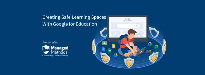 Creating Safe Learning Spaces With Google for Education